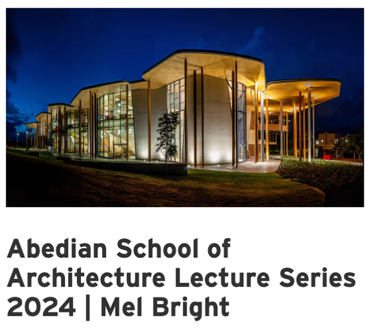 Studio Bright | Abedian School of Architecture (Bond Uni) Lecture Series 2024
